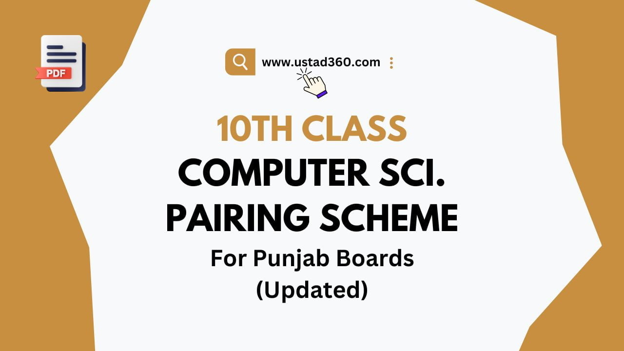 10th Class Computer Science Pairing Scheme 2025 Ustad360 