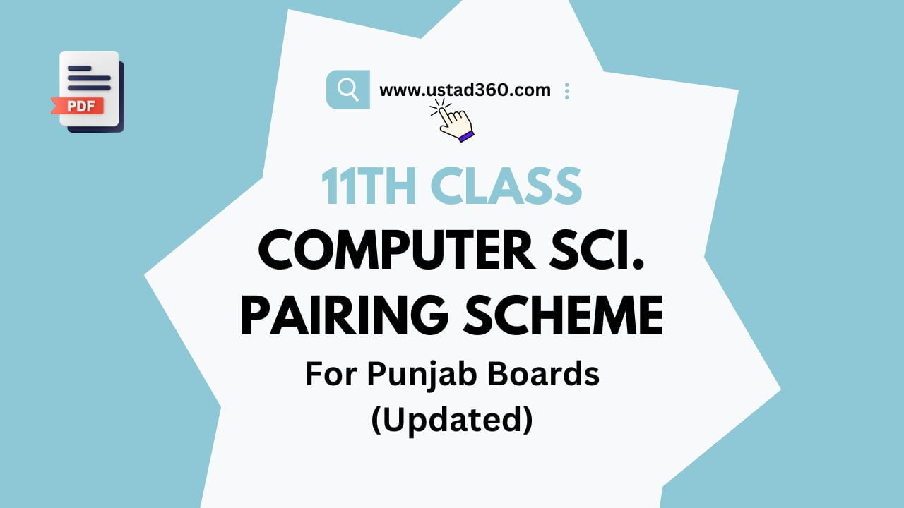 11th Class Computer Science Pairing Scheme 2025 - Punjab - Ustad360 11th Class Computer Science Pairing Scheme 2025 - Punjab - Ustad360
