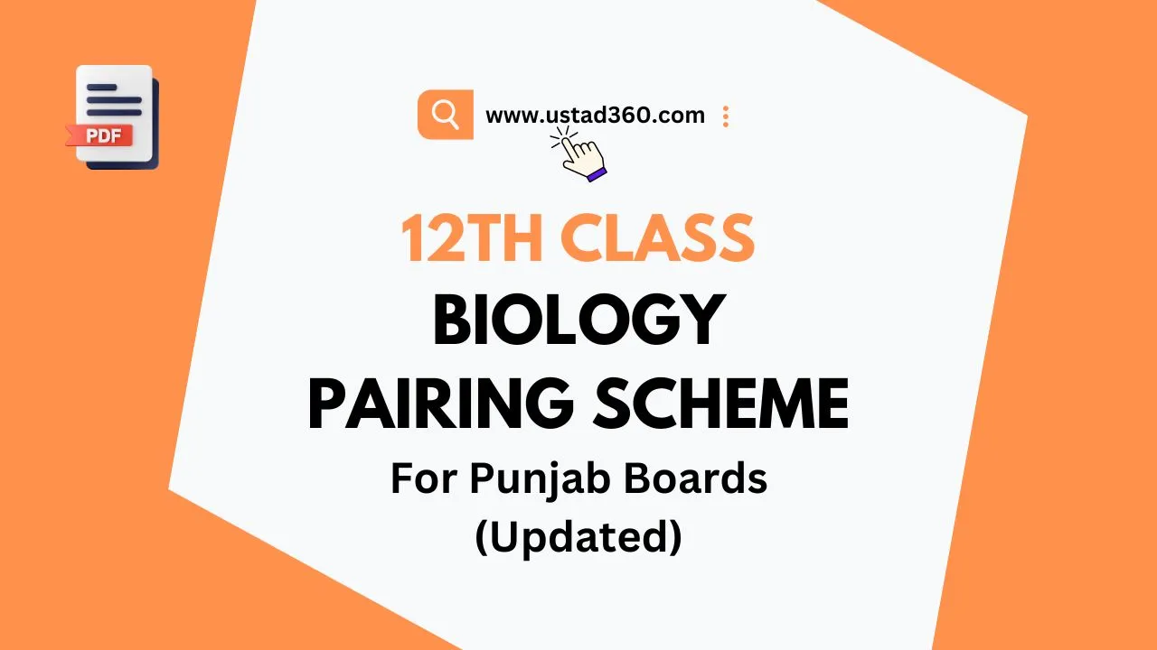 12th Class Biology Pairing Scheme 2025 for Punjab Boards - Ustad360 12th Class Biology Pairing Scheme 2025 for Punjab Boards - Ustad360