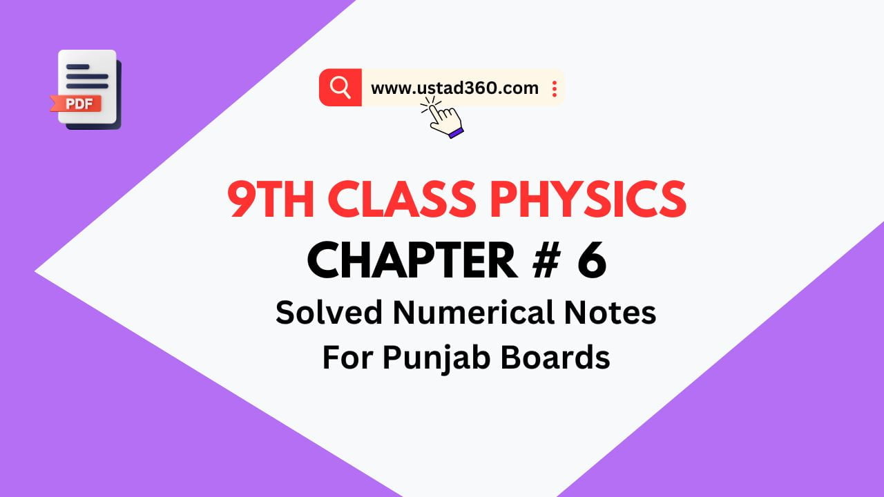 9th Class Physics Chap 6 Numericals Solved PDF - Ustad360 9th Class Physics Chap 6 Numericals Solved PDF - Ustad360