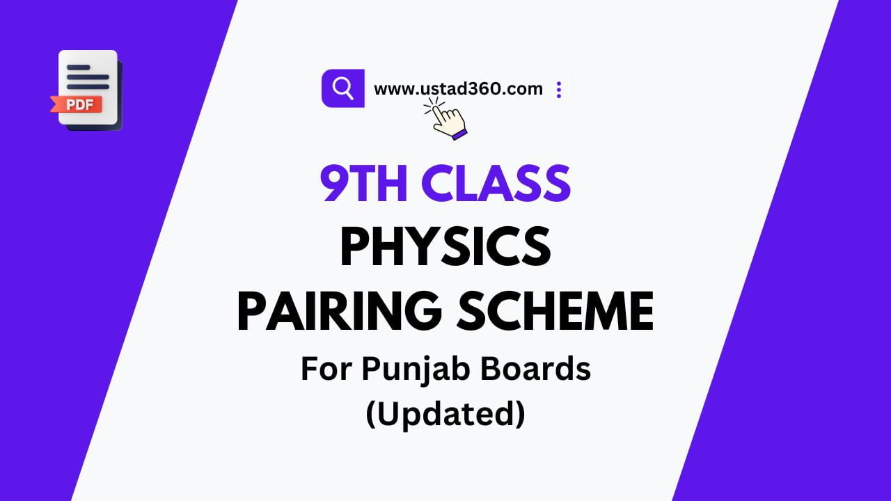 9th Class Physics Pairing Scheme 2025 For Punjab Boards Ustad360