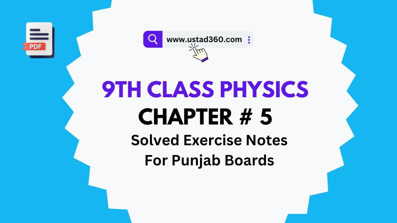9th Class Physics Chap 5 Solved Exercise PDF - Ustad360 9th Class Physics Chap 5 Solved Exercise PDF - Ustad360