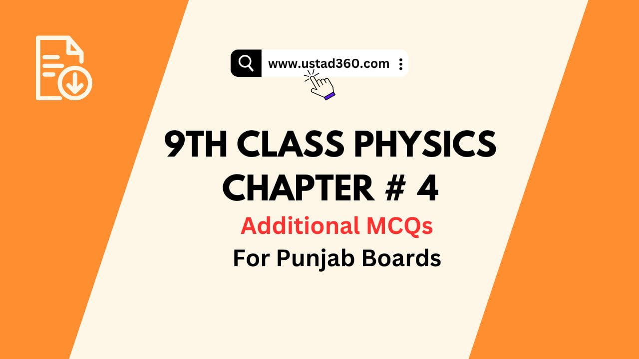 Matric 9th Class Physics Chap 4 Solved MCQs Notes PDF - Ustad360 Matric 9th Class Physics Chap 4 Solved MCQs Notes PDF - Ustad360