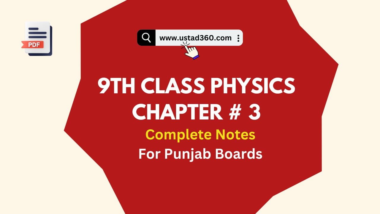 9th Class Physics Chapter 3 Complete Notes PDF | Punjab - Ustad360