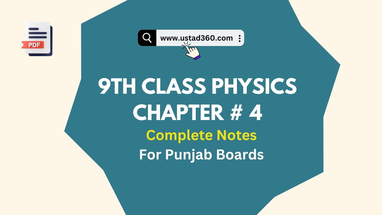 Class 9th Physics Chapter 4 Complete Notes PDF | Punjab - Ustad360