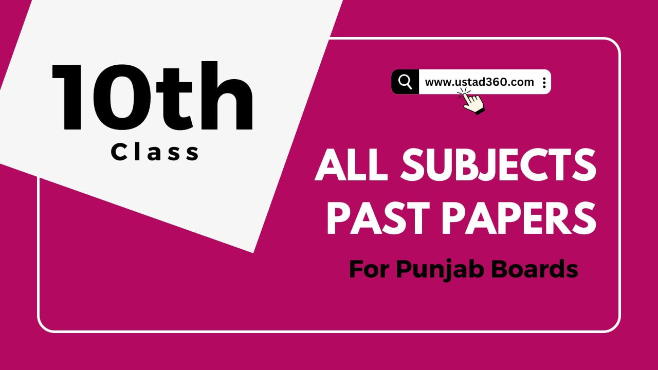 10th Class All Subjects Past Papers 2018 to 2026 - Punjab Boards - Ustad360