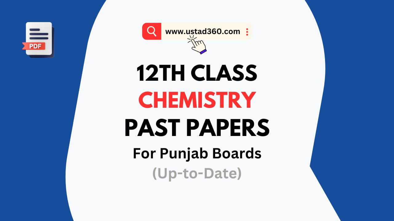 12th Class Chemistry Punjab Boards Past Papers 2018-2026 - Ustad360
