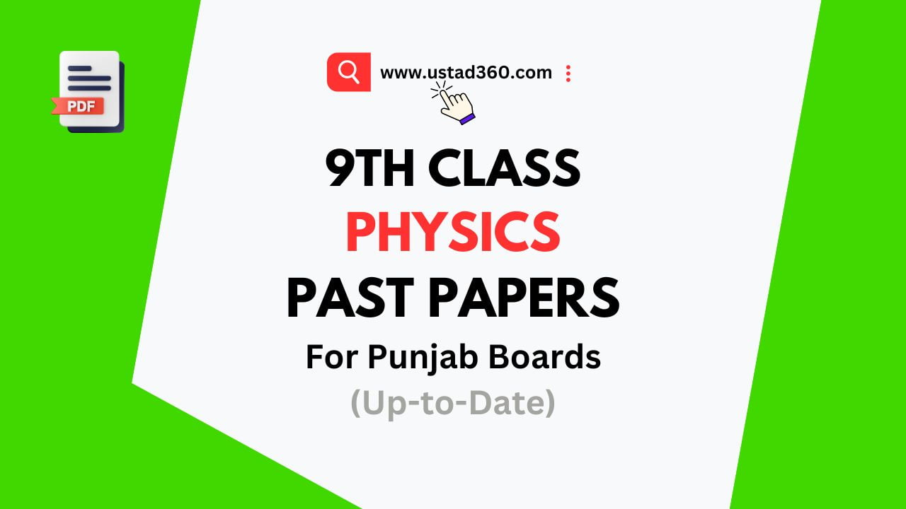 9th Class Physics Up-to-Date Past Papers 2018-2026 (Punjab) - Ustad360