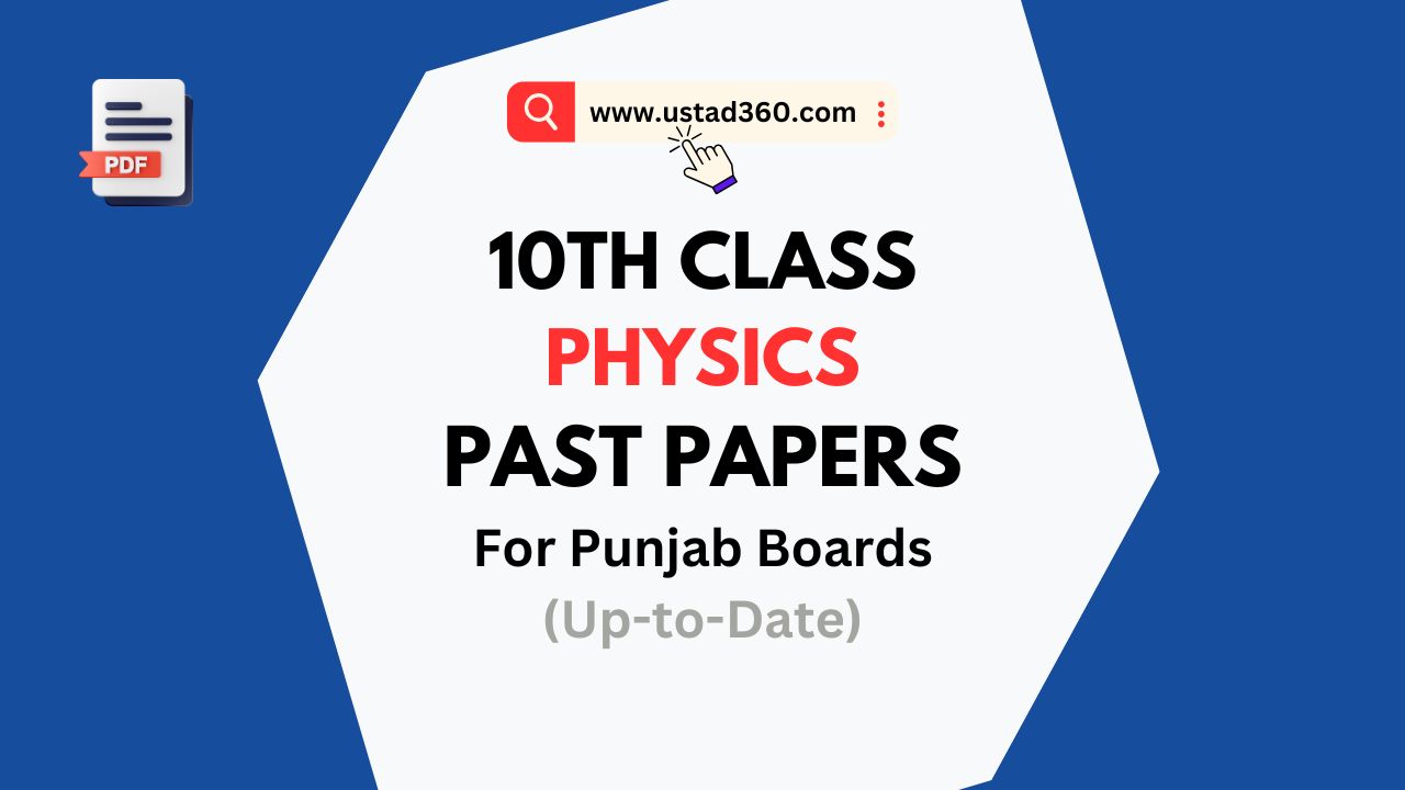 10th Class Physics Past Papers 2018-2026 - Punjab Boards - Ustad360